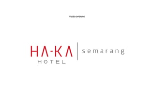 Video opening Story of HaKa Hotel Semarang | PDF