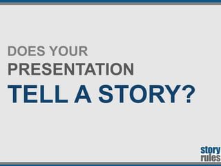 Why does your presentation need to tell a story? | PPTX