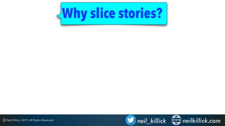 Beyond INVEST - How to use story slicing to improve team and ...
