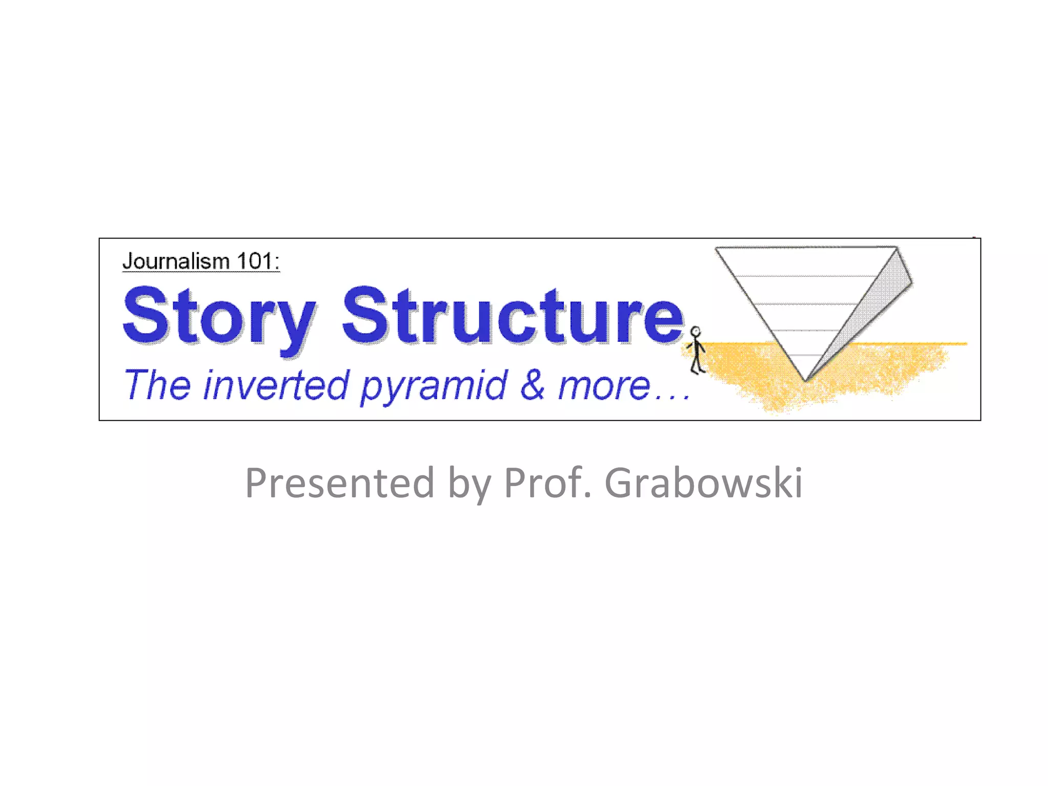 Story structure in journalism | PPT