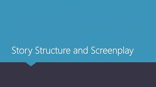 Story structure and screenplay | PPT