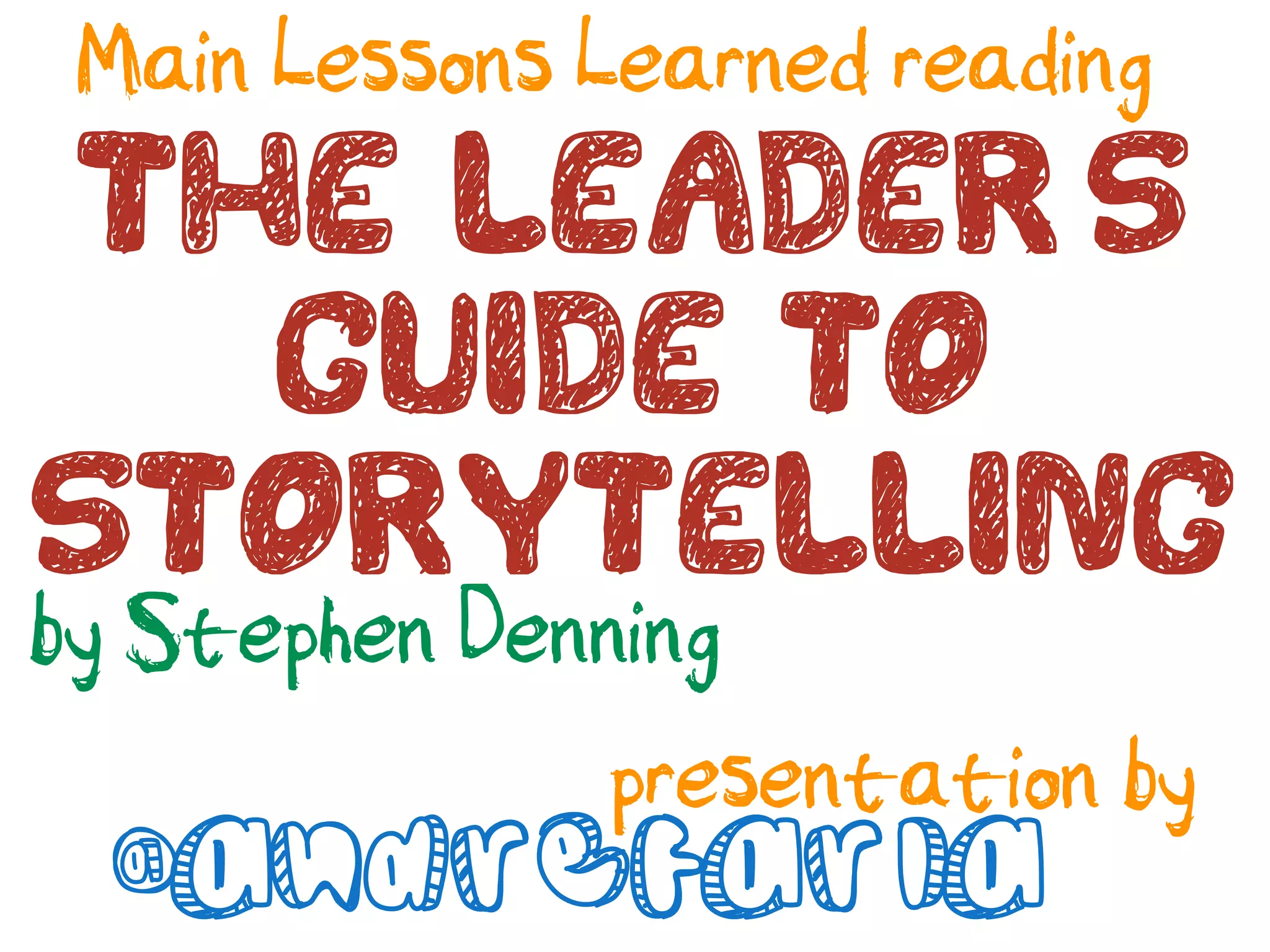 Main Lessons Learned Reading The Leader's Guide to Storytelling | PDF