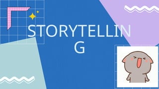 Storytelling , berisi contoh serta cara melakukannya | PPTX