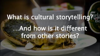 Webinar 2: Cultural Storytelling: The Good, the Bad, and the Ugly | PPTX