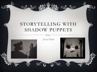 Storytelling with Shadow Puppets | PPTX