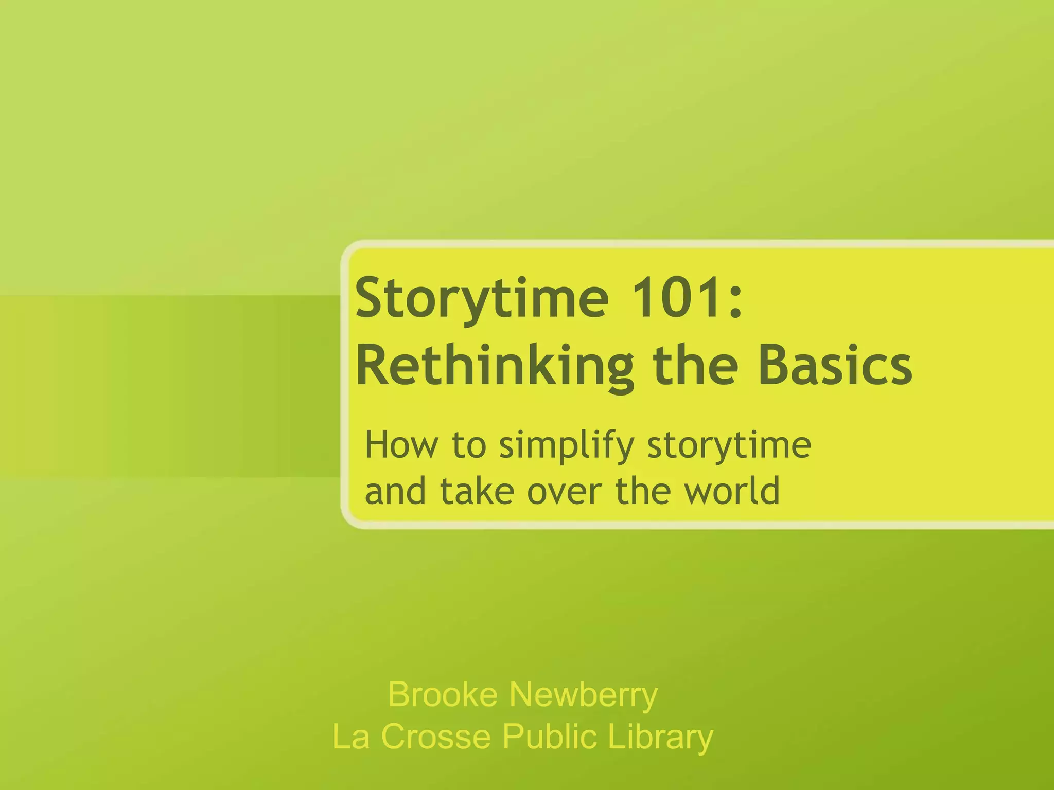 Storytime 101: Rethinking the Basics | PPT