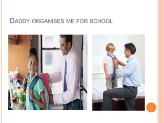 Story time roles of a daddy | PPTX