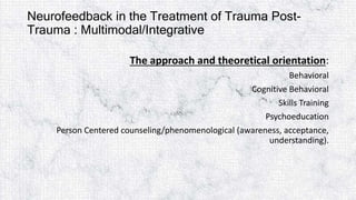 Neurofeedback in treating Trauma and Stress/Anxiety disorders | PPT
