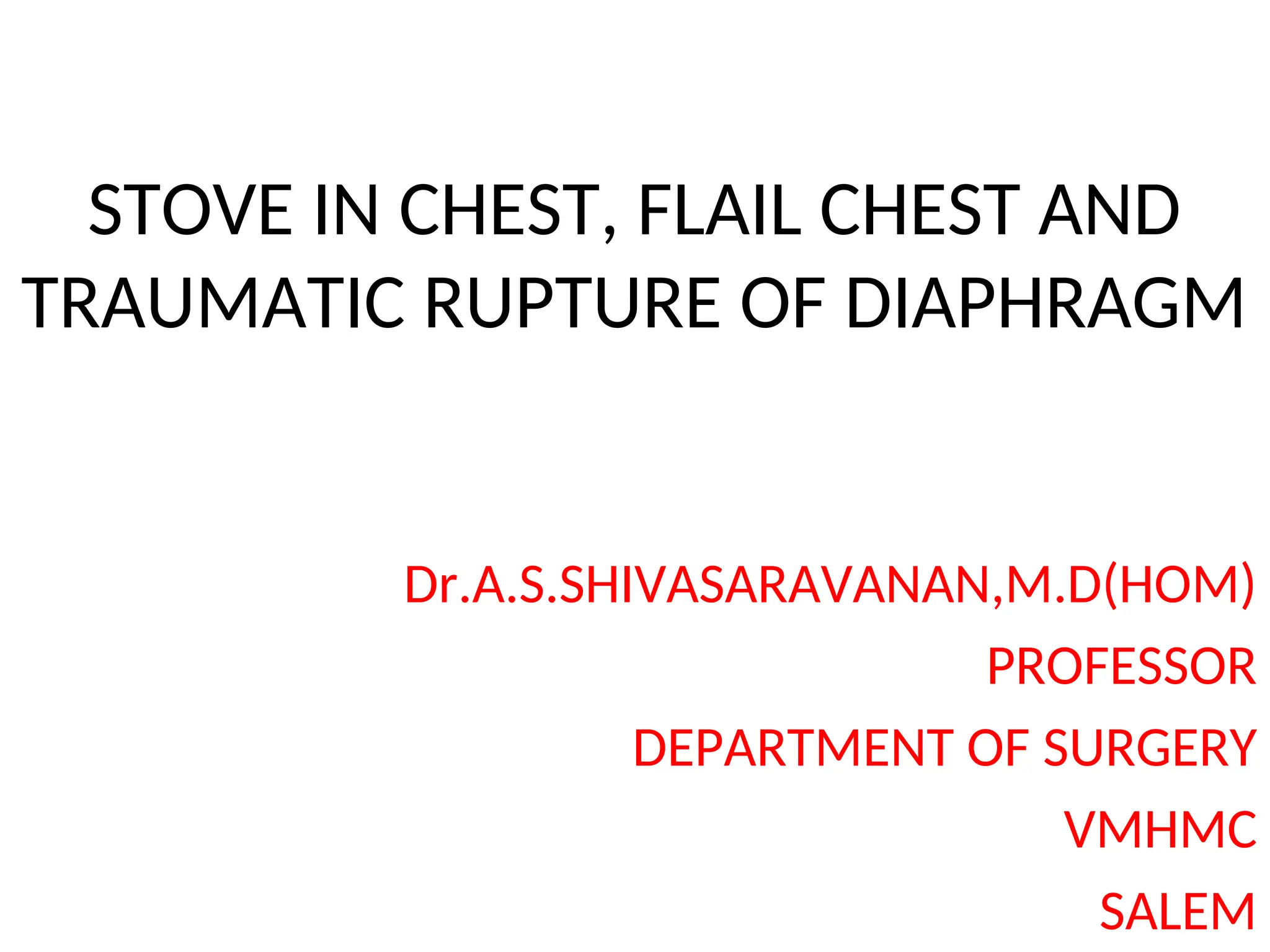 STOVE IN CHEST, FLAIL CHEST AND TRAUMATIC RUPTURE OF DIAPHRAGM.ppt