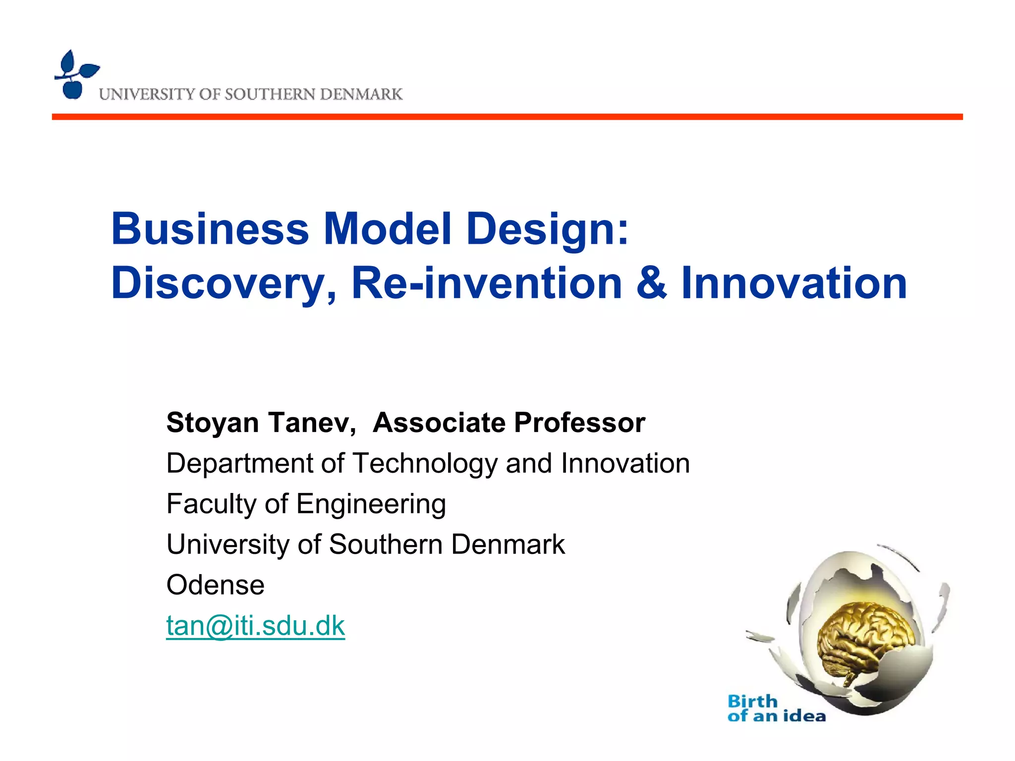 Business Model Design: Discovery, Re-invention & Innovation - Stoyan ...