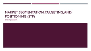 Market Segmentation, Targeting, and Positioning | PPT