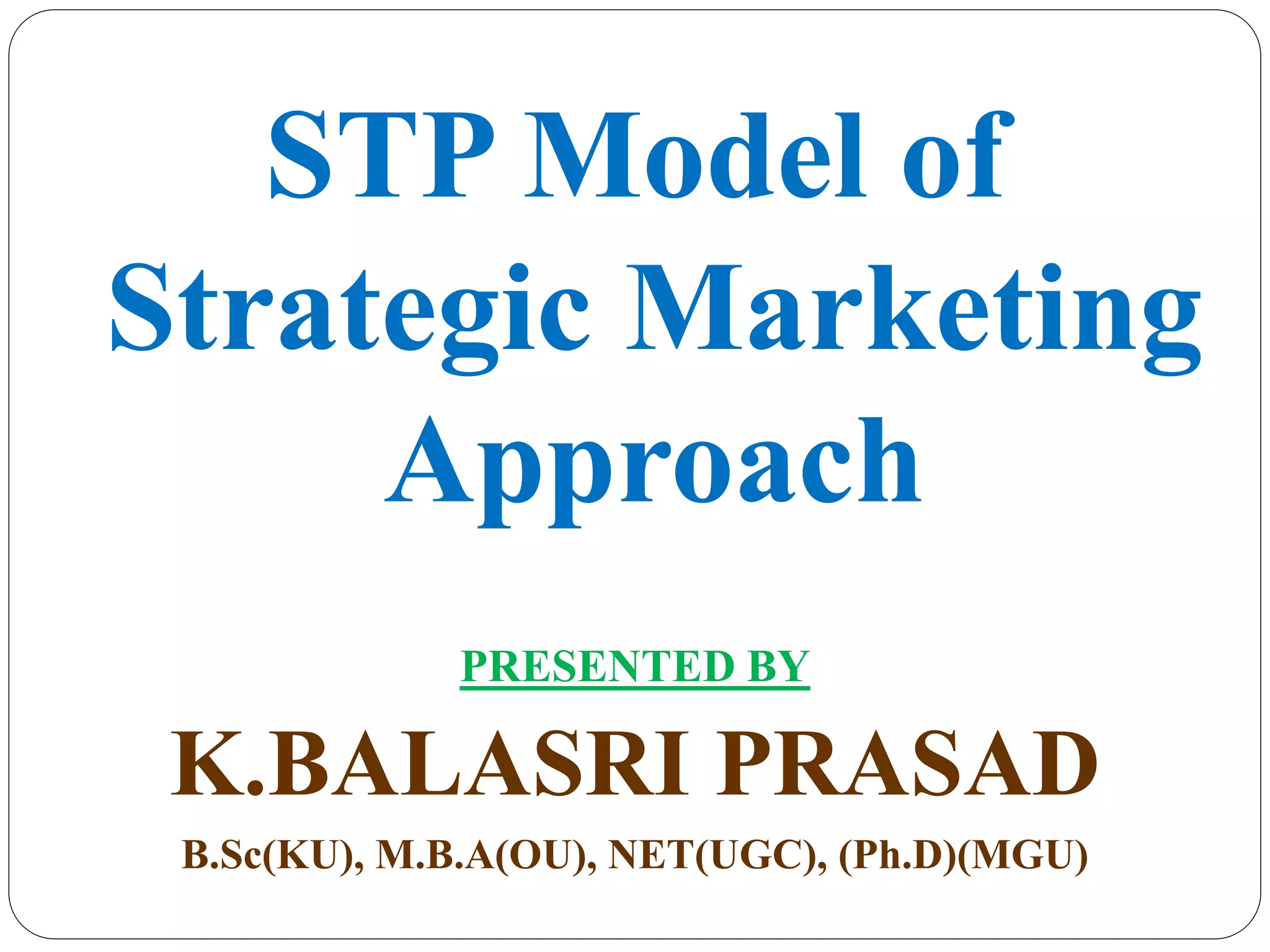STP Model of Strategic Marketing Approach- Segmentation, Targeting ...