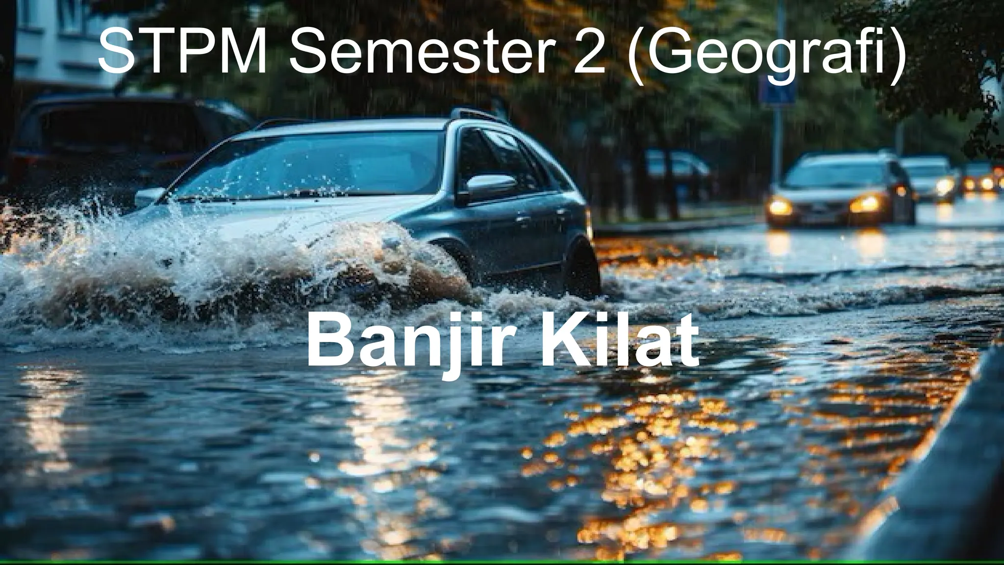 STPM Semester 2 (Geografi) -Banjir Kilat.pptx