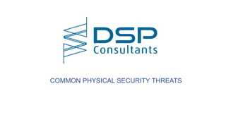 PHYSICAL SECURITY THREATS | PPTX