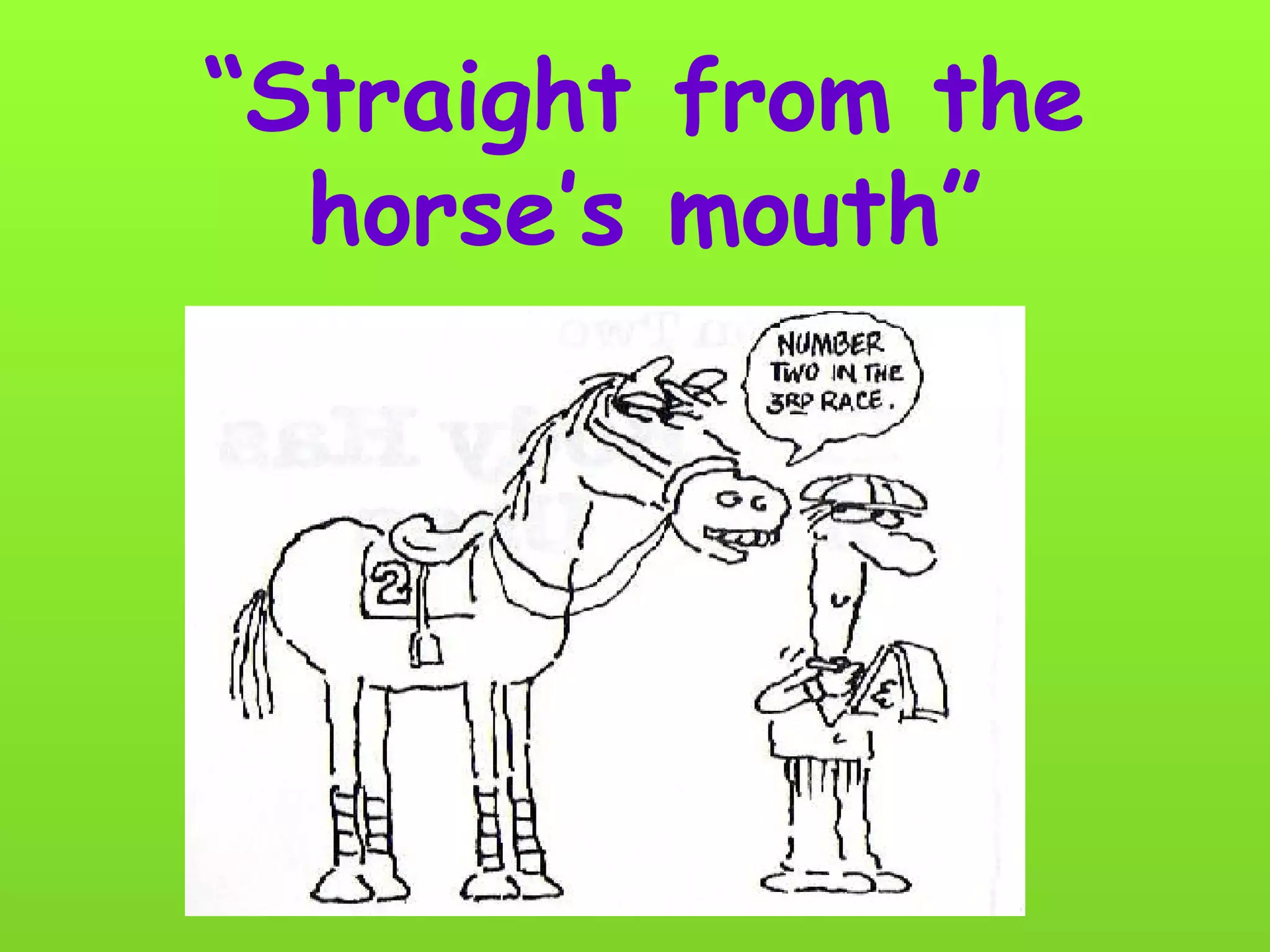 Straight From The Horse’S Mouth | PPT