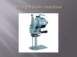 Straight knife cutting machine | PPTX