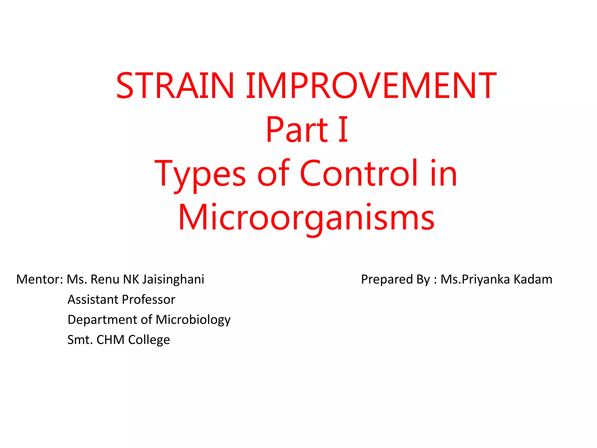 Strain improvement part I, Types of control mechanism in micro ...