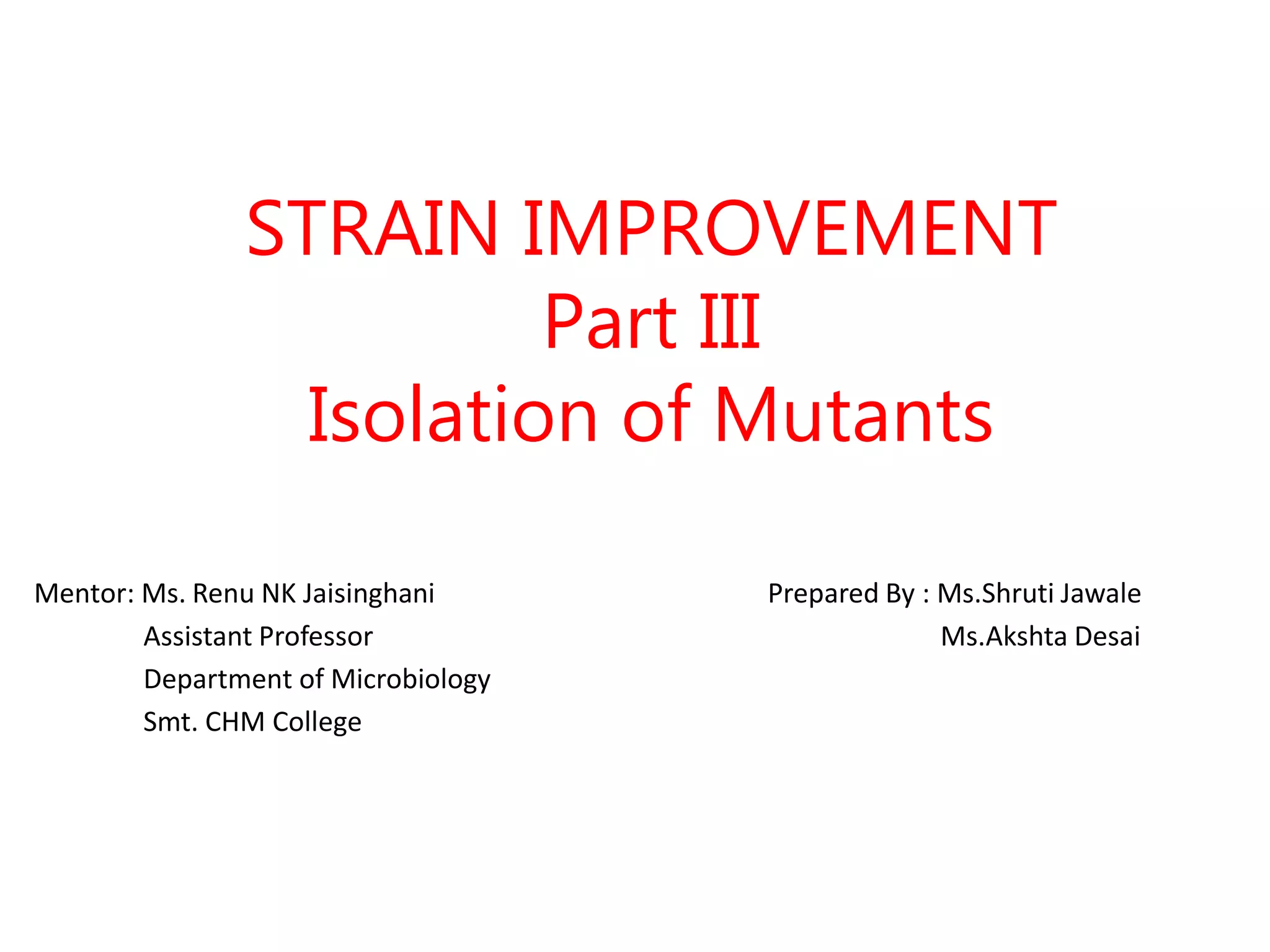 Strain improvement : Techniques used for Isolation of mutants | PPTX