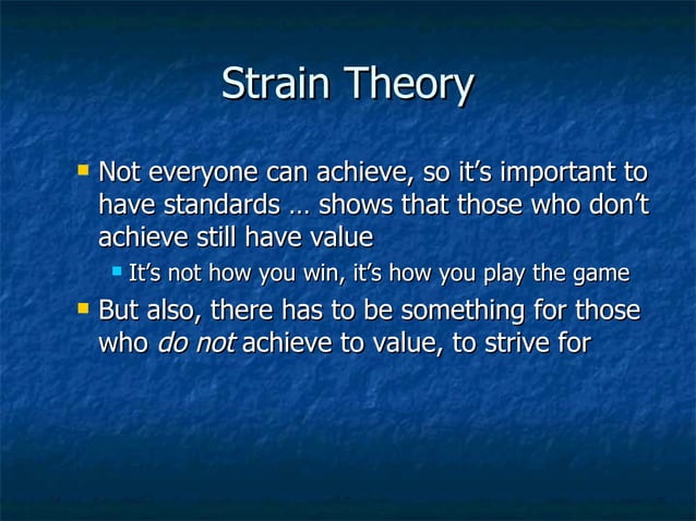 Strain theories | PPT | Crime & Harmful Acts to Individuals, Society ...