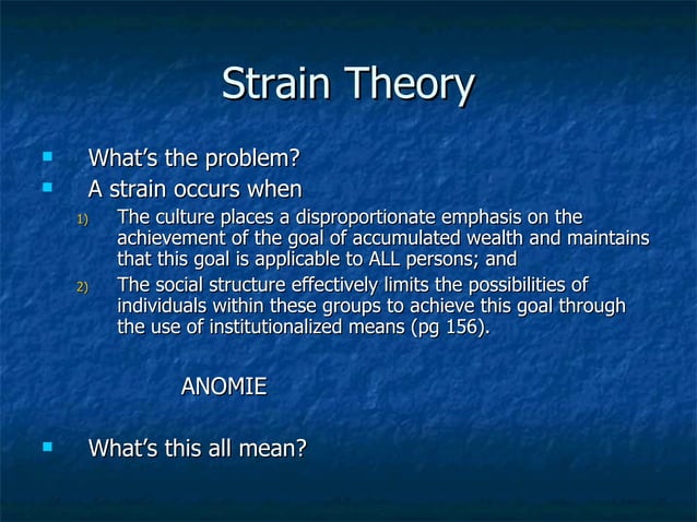 Strain theories | PPT | Crime & Harmful Acts to Individuals, Society ...