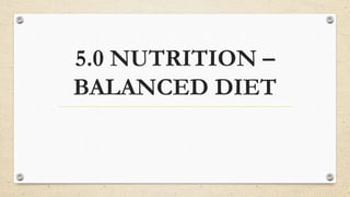 STRAND - 5.0 NUTRITION – BALANCED DIET.pptx