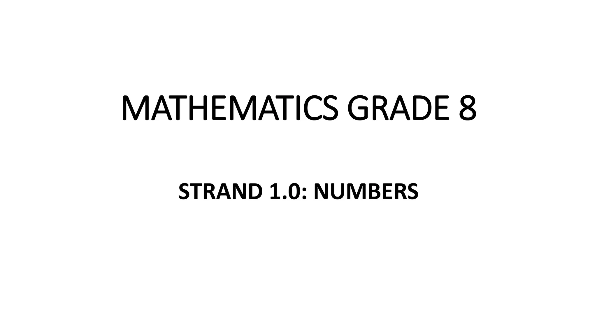 STRAND 1 NUMBERS.pptx CBC FOR GRADE 8 STUDENTS | PPTX