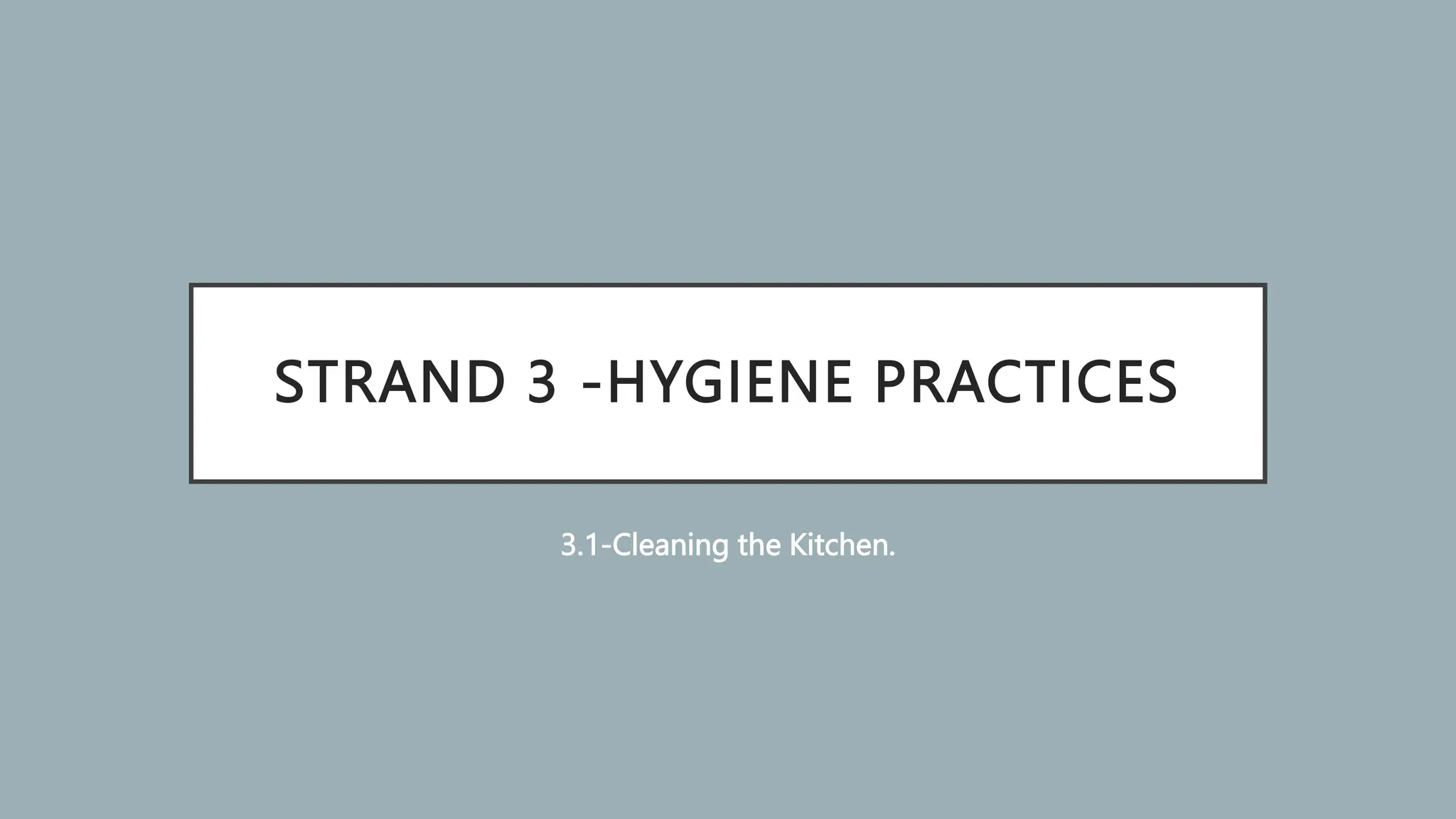 Strand 3 -HYGIENE PRACTICES.pptx GRADE 8 | PPTX