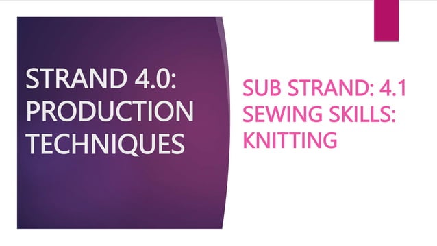 STRAND 4.0 PRODUCTION TECHNIQUES.pptxNIM | PPTX | Needlework | Arts and ...