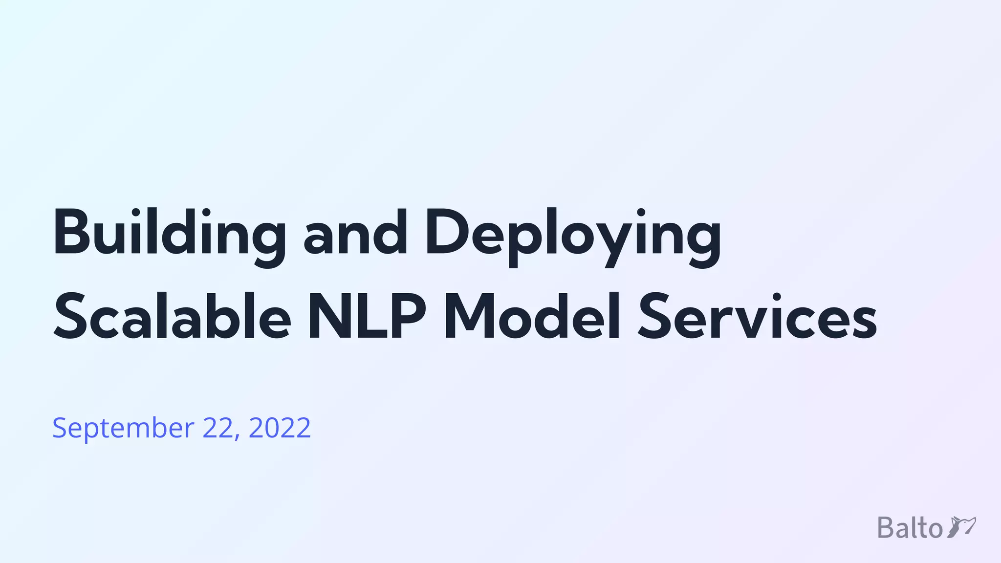 Building and Deploying Scalable NLP Model Services | PPT