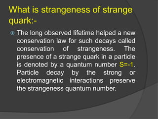 Strangeness in particle physics | PPT