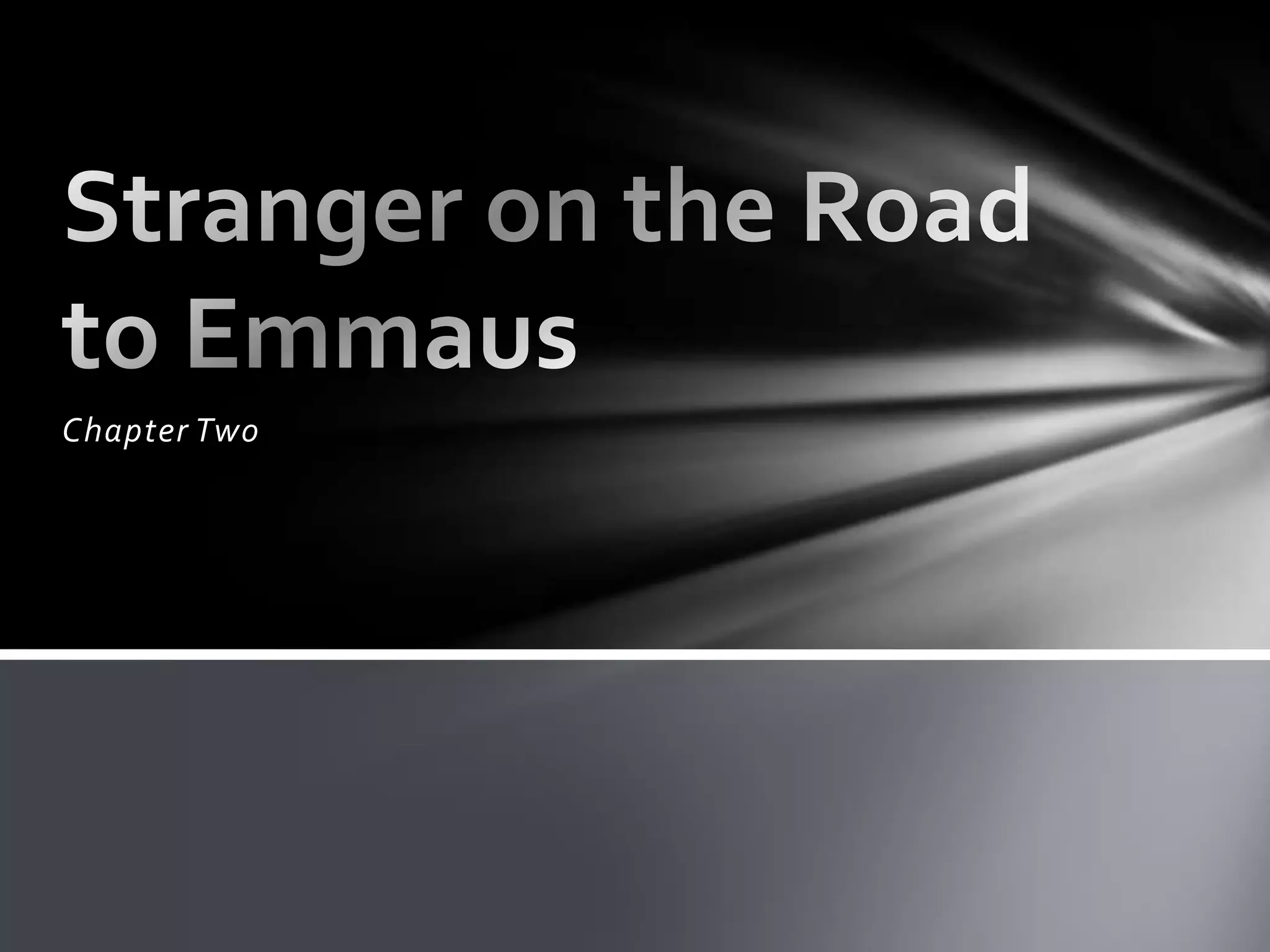 Stranger on the road to emmaus ch.2 | PPT
