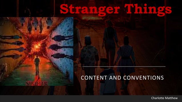 Presentation showing conventions within stranger things. | PPTX
