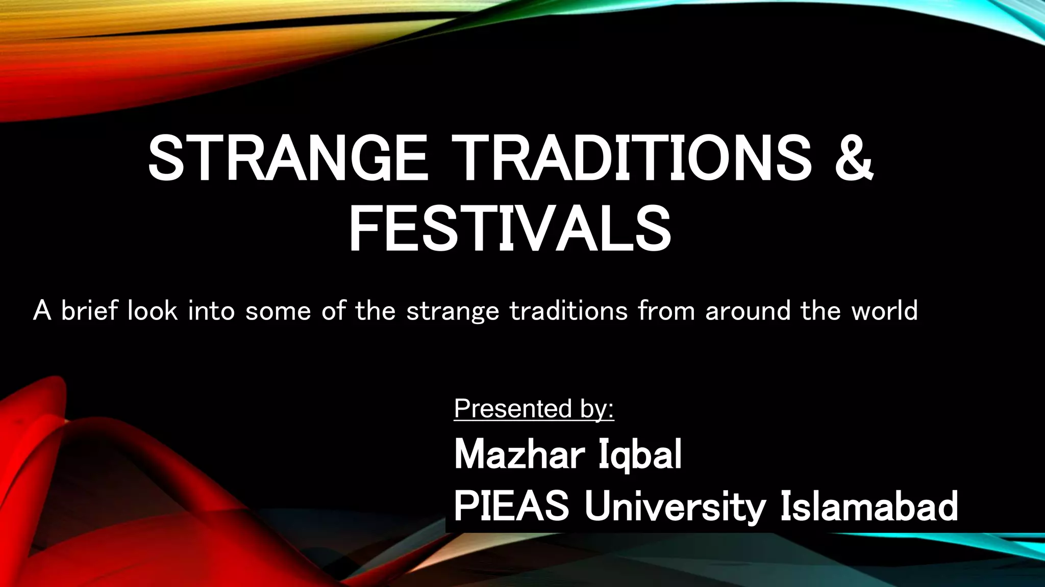 Strange traditions and festivals | PPTX
