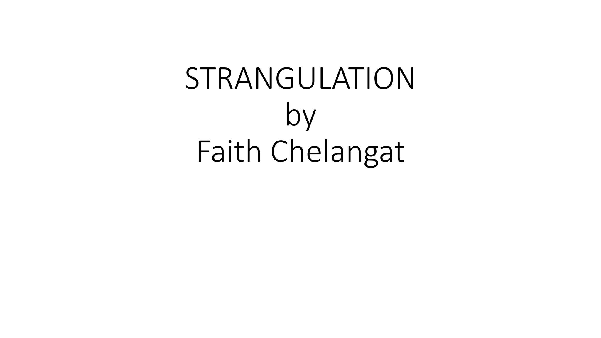 Strangulation by Faith Chelang'at | PPTX