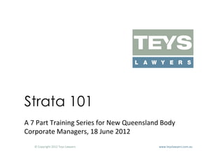 Strata 101 Part 1 in a 7 Part Training Series for Queensland Body ...