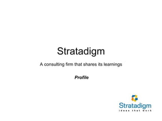 Stratadigm Key Profiles | PPT | Business Banking & Finance | Business