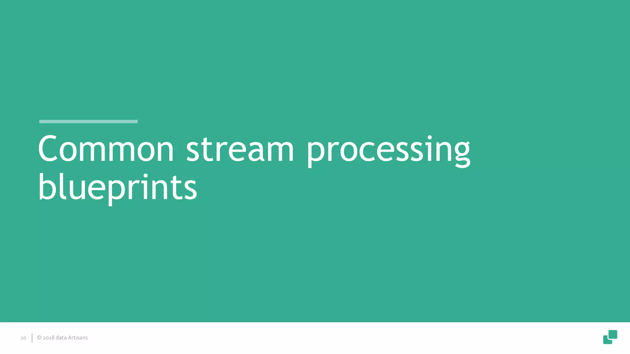 Stream Processing For The Practitioner Blueprints For Common Stream Processing Use Cases With