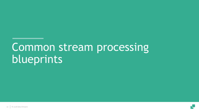 Stream Processing For The Practitioner Blueprints For Common Stream Processing Use Cases With