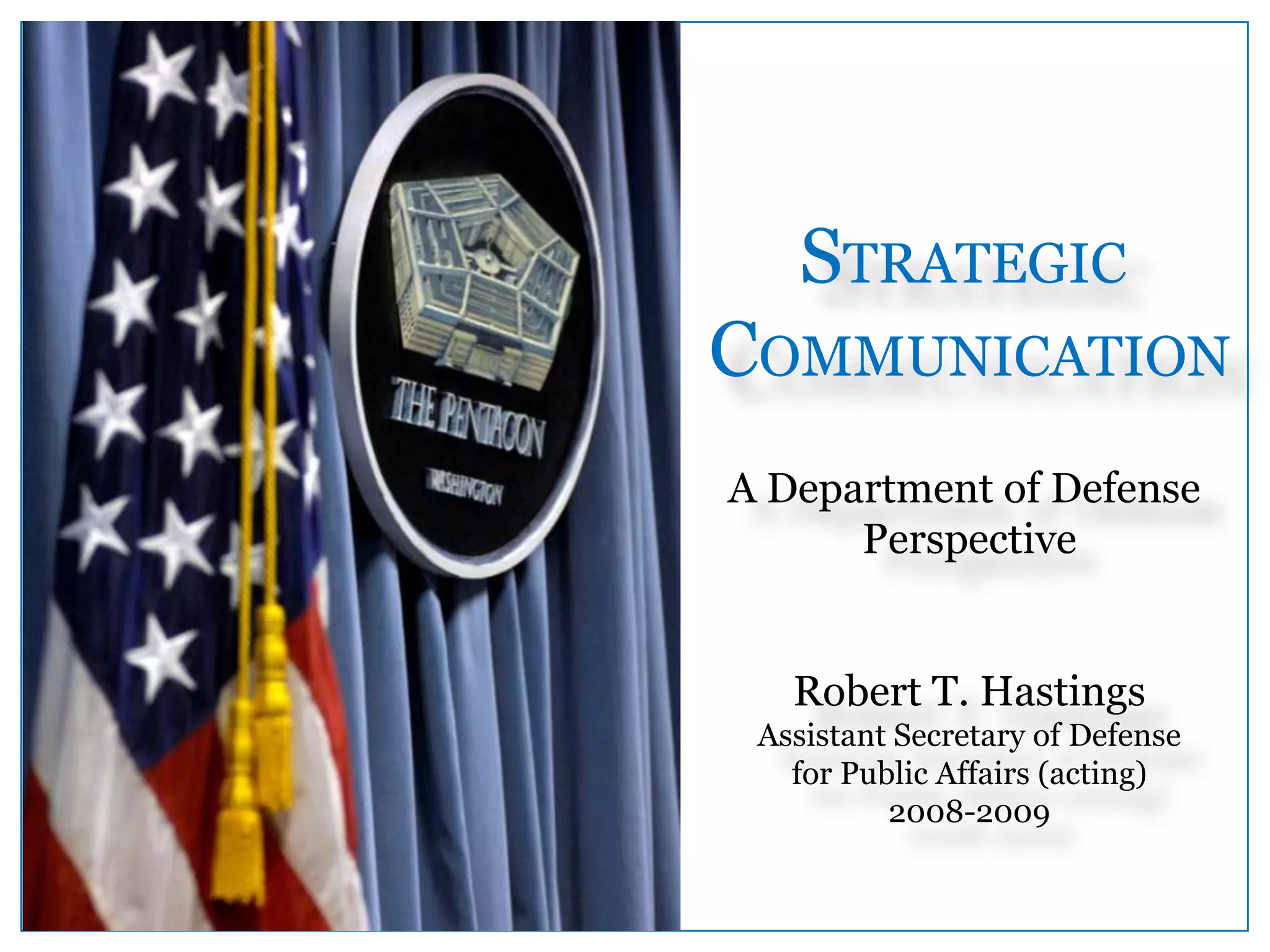Strategic Communication: A Department of Defense Perspective. Robert ...