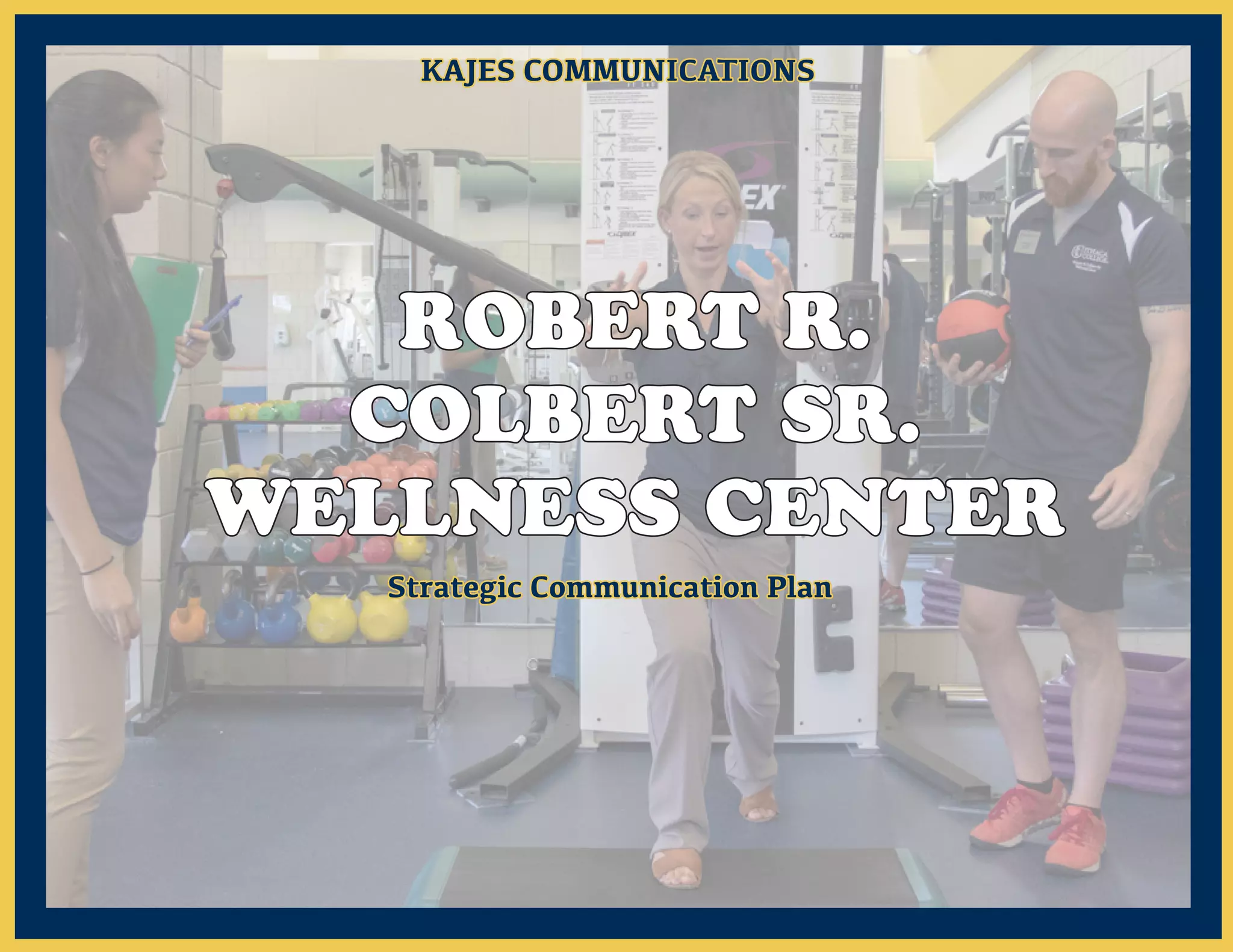 Robert R. Colbert Sr. Wellness Center Strategic Communication Plan | PPT