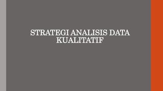STRATEGI ANALISIS DATA KUALITATIF.pptx