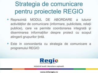 Proiecte Regio-Strategia şi planul de comunicare | PPT
