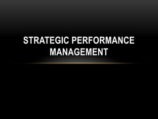 STRATEGIC-PERFORMANCE-MANAGEMENT-402-HRM.pptx