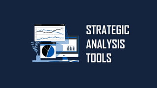 Strategic Analysis Tools | PPTX | Business | Business and Finance