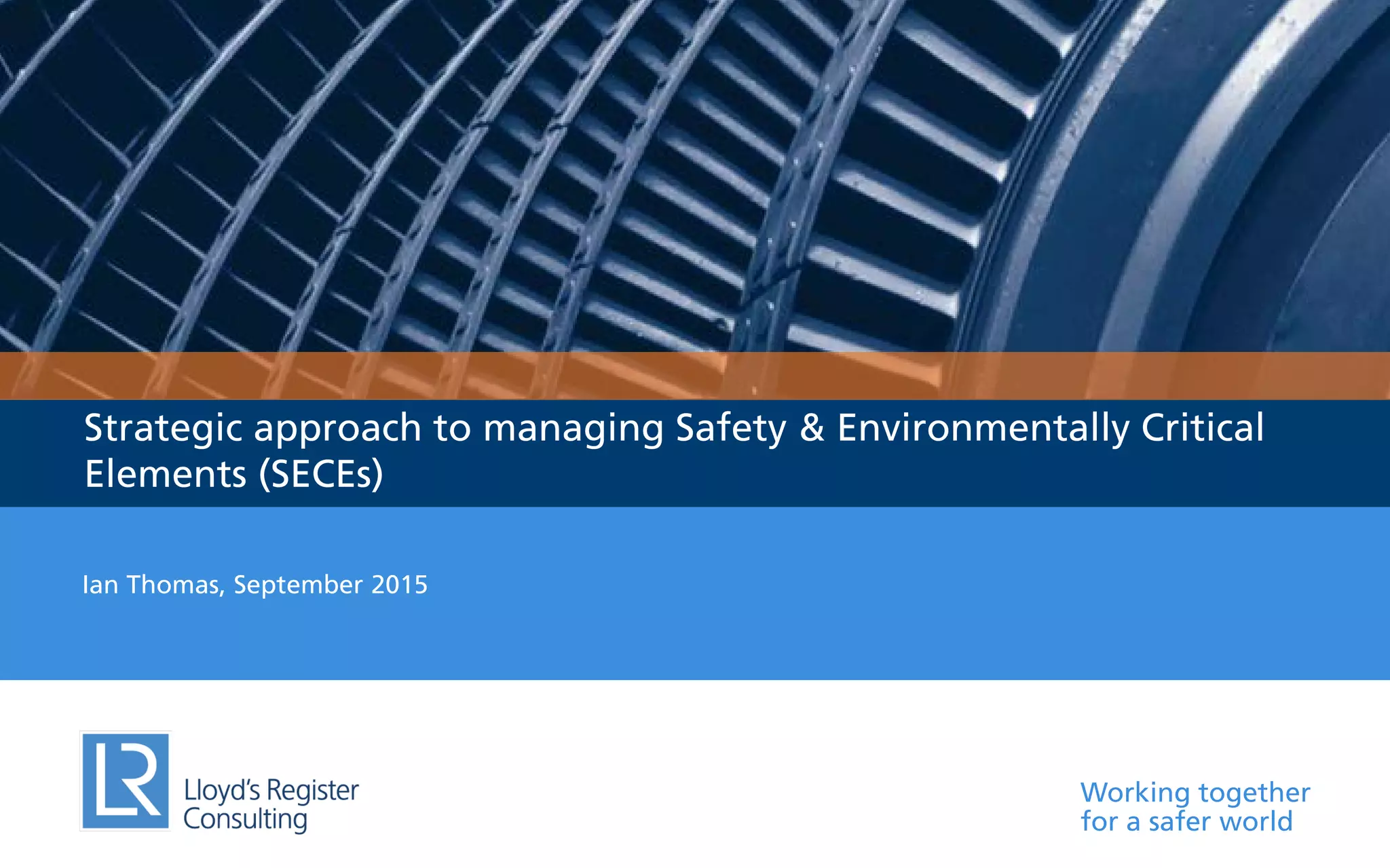 Strategic approach to managing safety and environmental critical ...