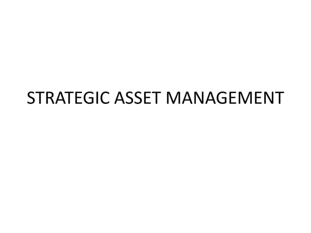 STRATEGIC+ASSET+MANAGEMENT.ppt | Business | Business and Finance