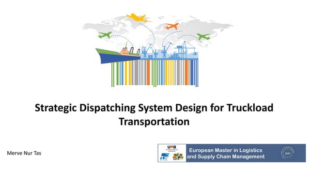 Strategic Dispatching System Design for Truckload Transportation | PPT