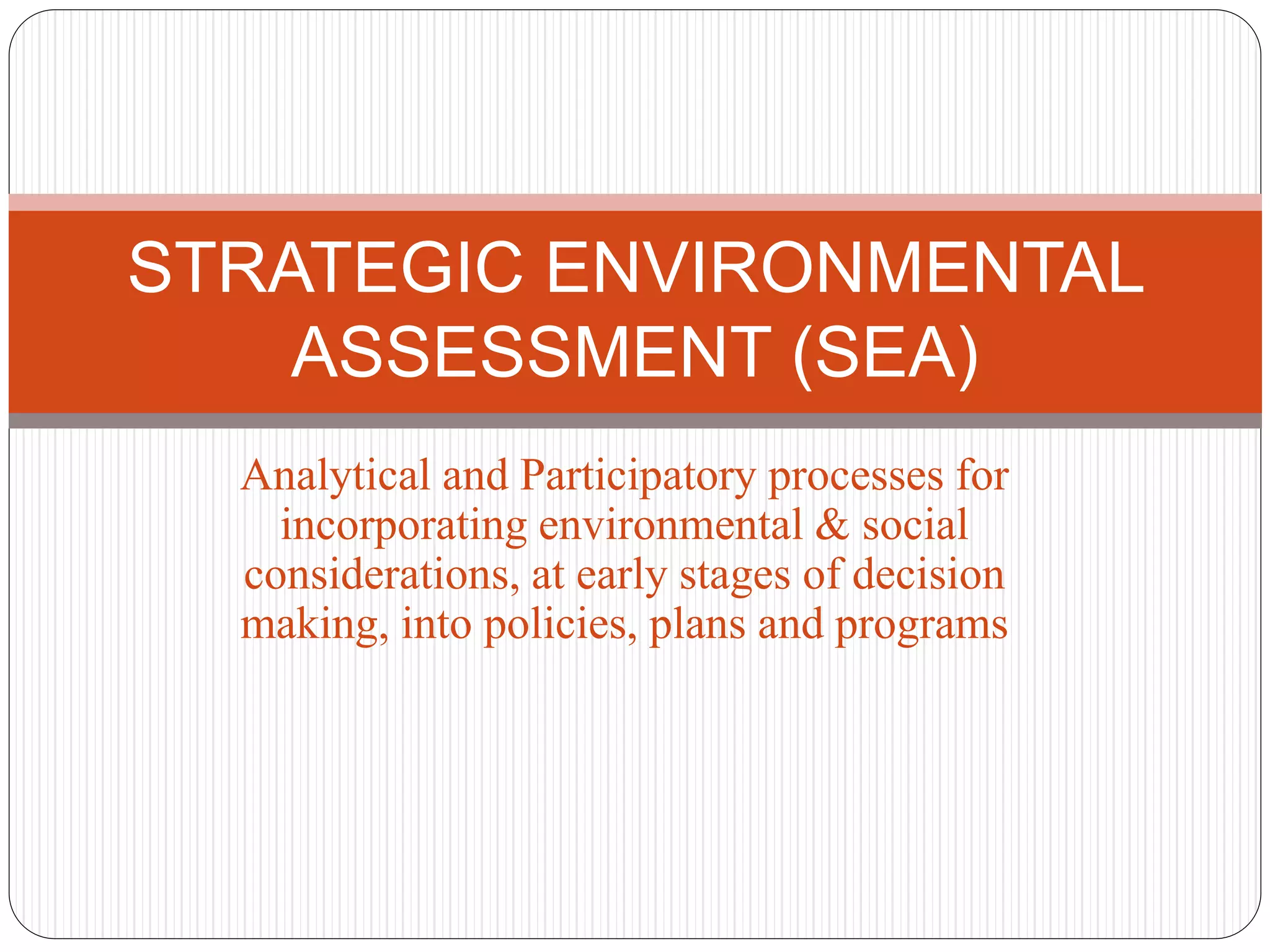 Strategic Environmental Assessment (SEA) | PPTX
