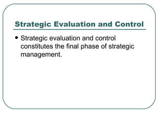 Strategic evaluation and control | PPT