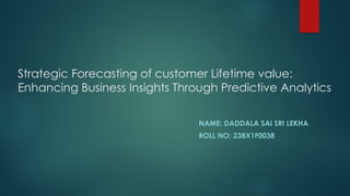 Strategic Forecasting of customer Lifetime value.pptx